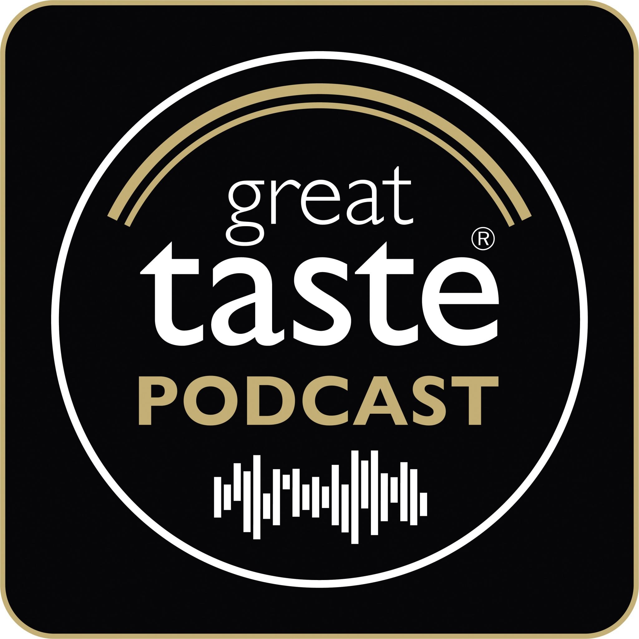 Great Taste Podcast - Guild of Fine Food